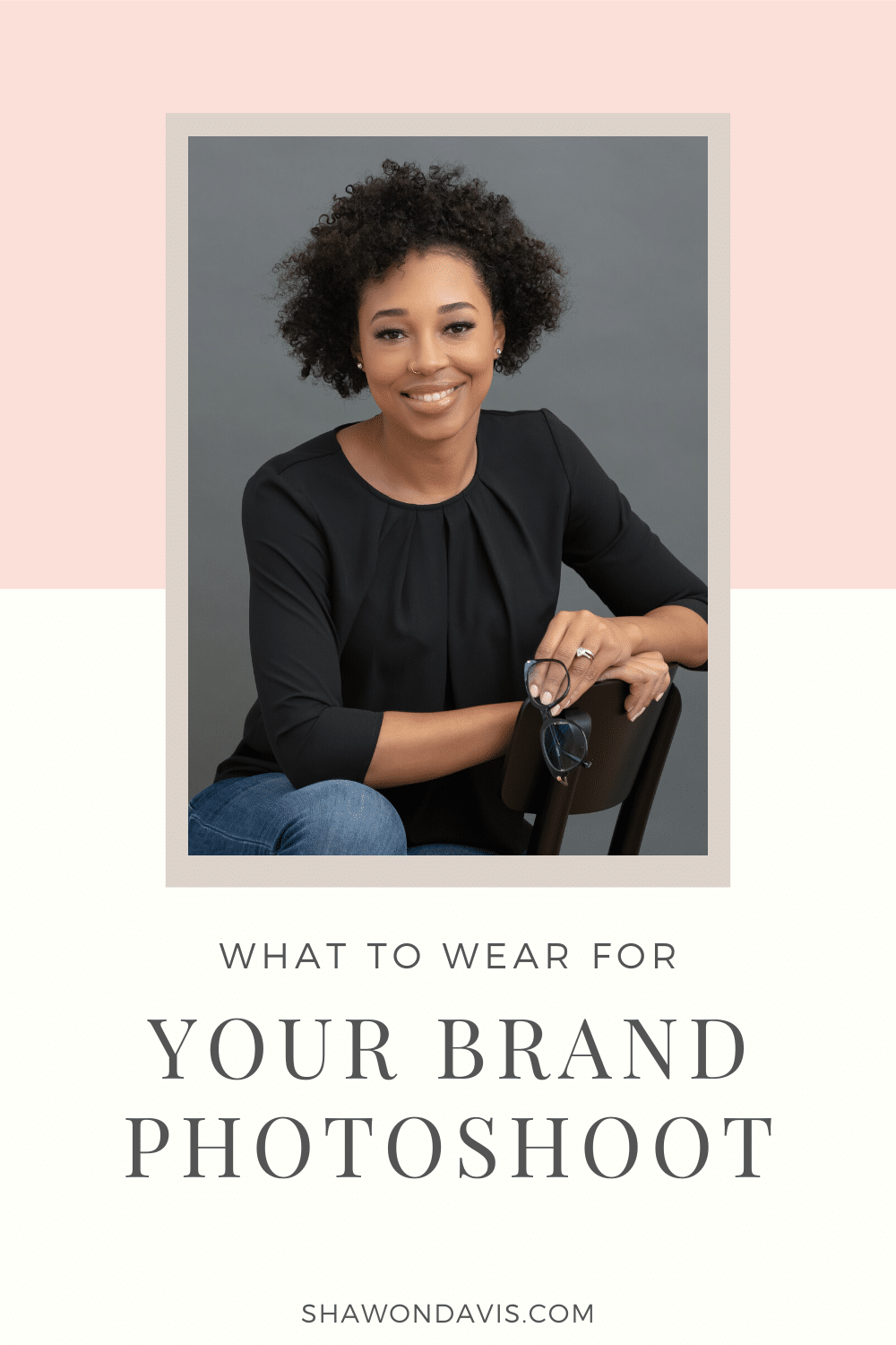 Styling Your Brand Photoshoot - shawondavis.com