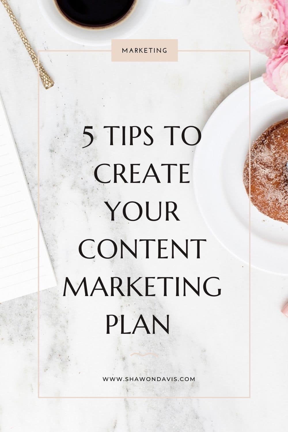 How to Create a Content Marketing Plan - Shawon Davis