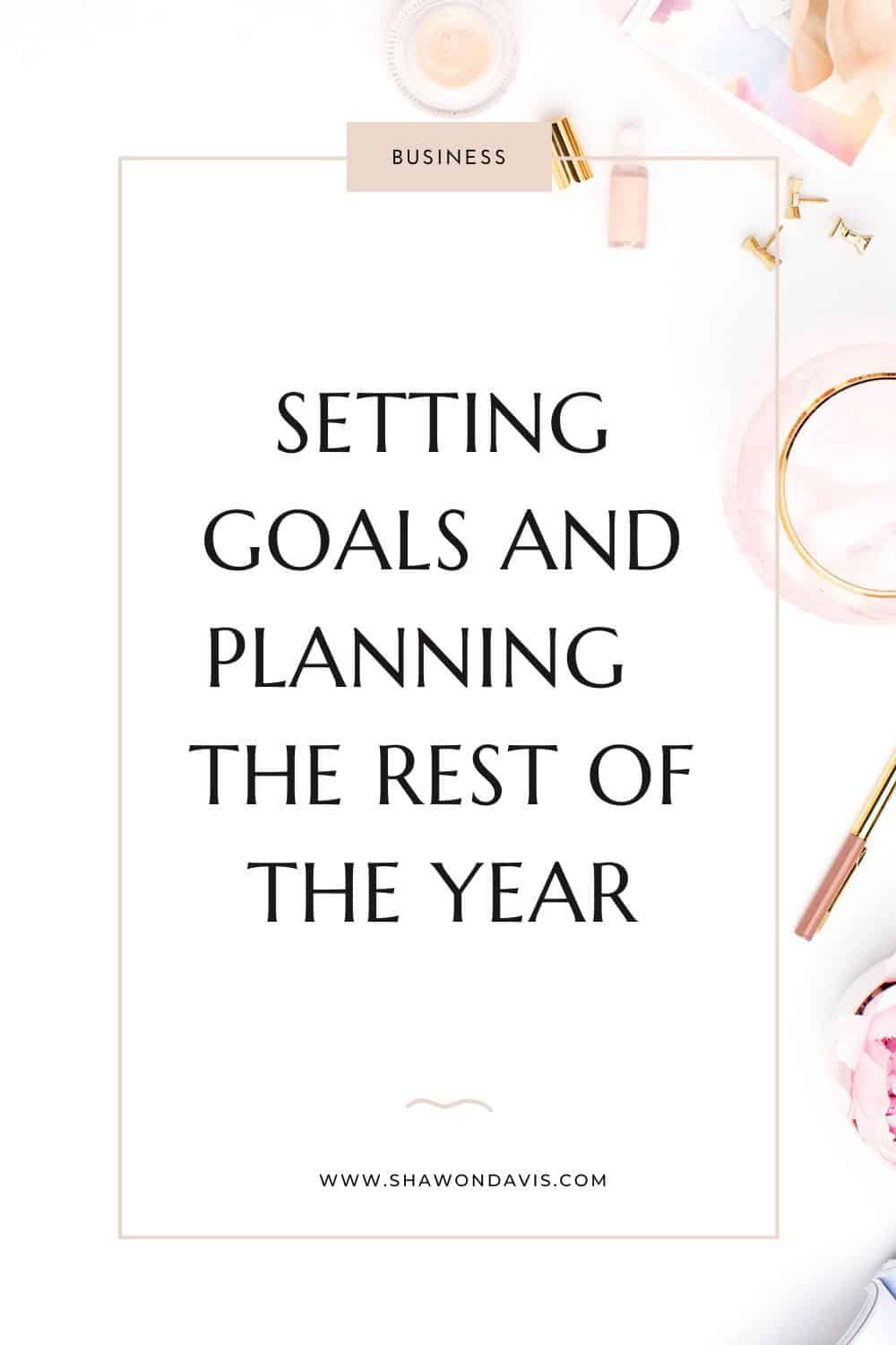Setting Goals and Planning the Rest of the Year - Shawon Davis